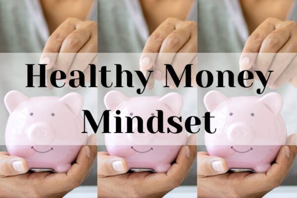 Healthy Money Mindset - Changing My Mindset