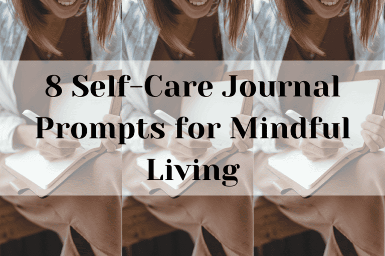 8 Self-Care Journal Prompts for Mindful Living - Changing My Mindset