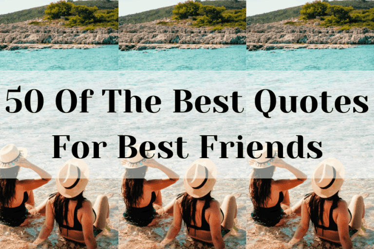 50 Of The Best Quotes For Best Friends - Changing My Mindset
