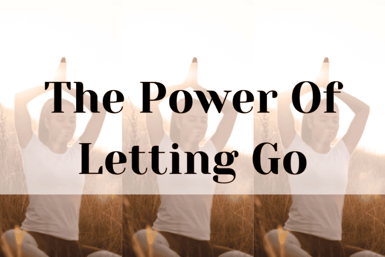 The Power Of Letting Go - Changing My Mindset