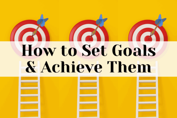 How To Set Goals and Achieve Them - Changing My Mindset