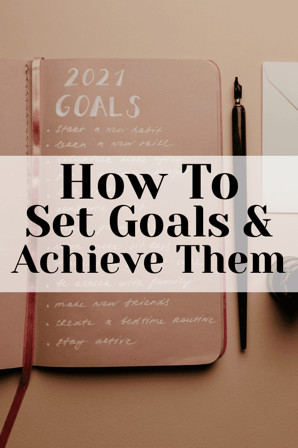 How To Set Goals and Achieve Them - Changing My Mindset